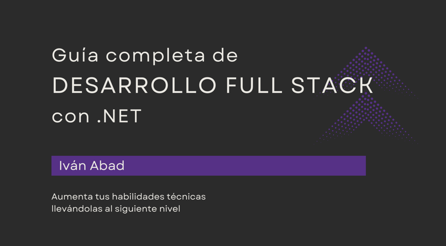 Guía completa de desarrollo full stack en .NET