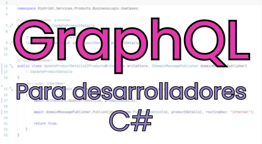 GraphQL en C#: Una guía práctica con ejemplos