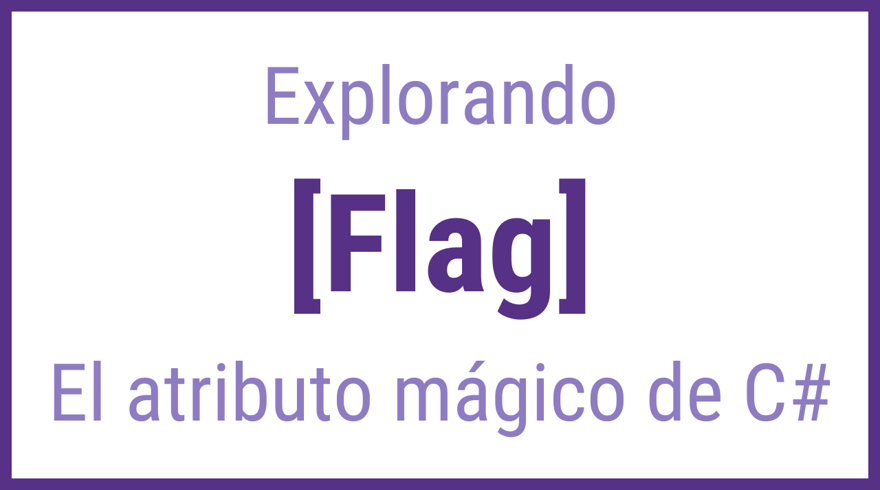 El atributo Flag en C#
